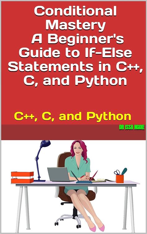 Conditional Mastery A Beginners Guide To If Else Statements In C C