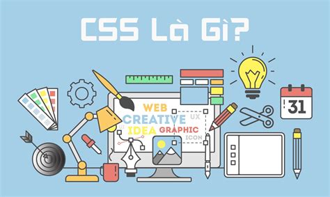 Css Là Gì Vai Trò Quan Trọng Của Css Trong Phát Triển Web