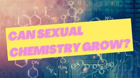 Can Sexual Chemistry Grow Ask Uncut YouTube