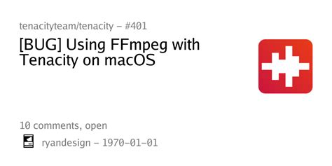 401 Bug Using Ffmpeg With Tenacity On Macos Tenacityteamtenacity