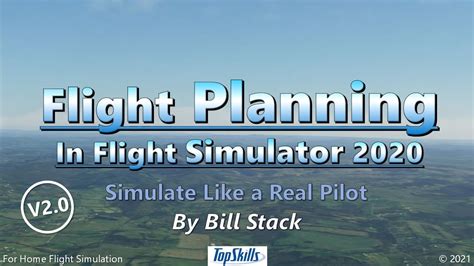Flight Planning In MSFS 2020 Tutorial Videos By TopSkills
