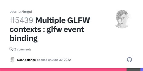 Multiple Glfw Contexts Glfw Event Binding · Issue 5439 · Ocornutimgui · Github