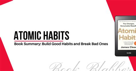 Atomic Habits Book Summary Build Good Habits And Break Bad Ones Book Blabber