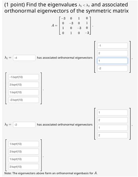Solved The Eigen Values Are Correct But The Eigen Vectors