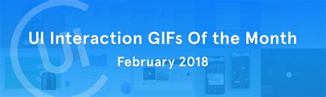 Ui Interaction S Of The Month — February 2018 By Collect Ui Collect Ui Design Inspiration