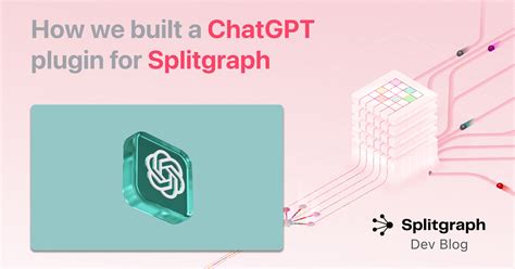 How We Built A Chatgpt Plugin For Splitgraph Splitgraph