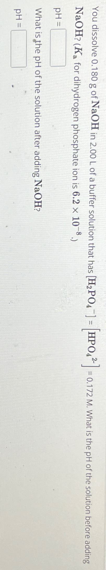 Solved You Dissolve 0180g ﻿of Naoh In 200l ﻿of A Buffer