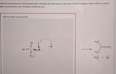 Solved Add Two Curved Arrows To The Reactant Side To