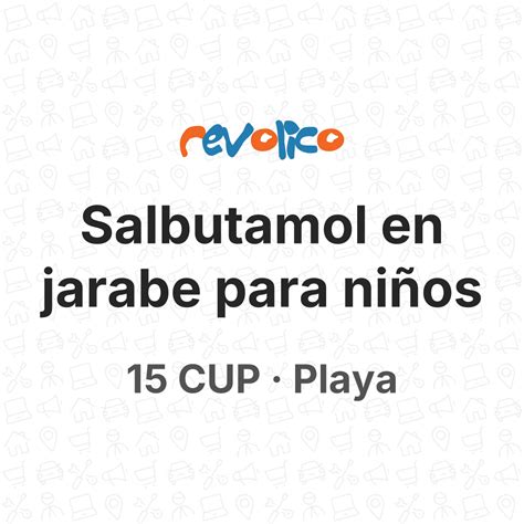 Salbutamol En Jarabe Para Niños En Playa La Habana Cuba Revolico