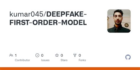 Github Kumar045deepfake First Order Model