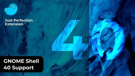 Gnome 40 And Gtk4 Support For Just Perfection Gnome Shell Extension