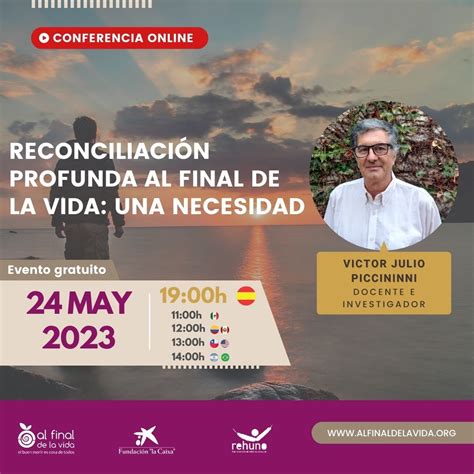 Conferencia Reconciliación Profunda Al Final De La Vida Una Necesidad
