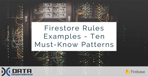 Firestore Rules Examples Ten Must Know Patterns