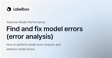 Find And Fix Model Errors Error Analysis Labelbox