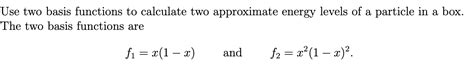 Solved Use Two Basis Functions To Calculate Two Approximate