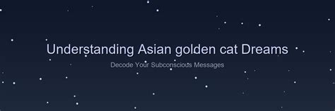 Dream About Asian Golden Cat Meaning Interpretation And Symbolism