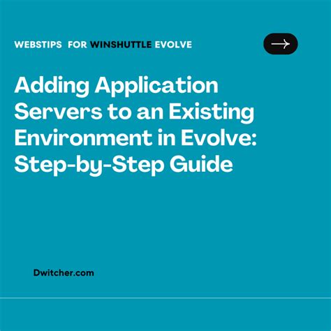 Evolve How To Add Application Servers To Existing Environment Dwitcher Technology