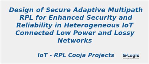 Secure And Adaptive Multipath Rpl For Enhanced Security S Logix
