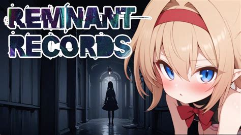 Remnant Records 幽霊調査？！ リヴリル視点 Youtube