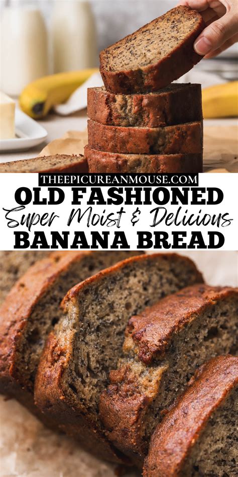 Old Fashioned Banana Bread The Epicurean Mouse Recipe Homemade
