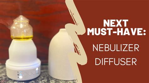Your Next Must Have Nebulizer Diffuser YouTube Your Next Must Have Nebulizer Diffuser YouTube