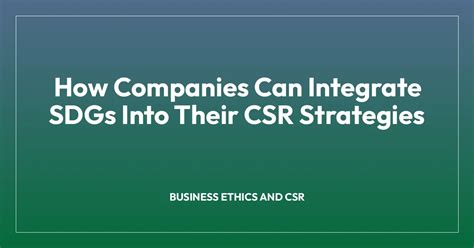 How Companies Can Integrate Sdgs Into Their Csr Strategies • Slm Self Learning Material For Mba