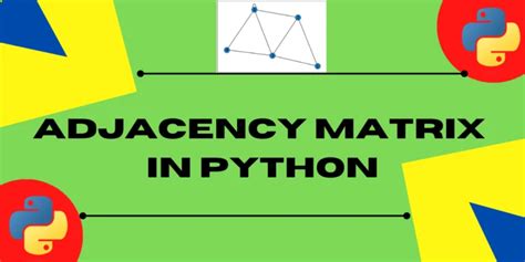 Adjacency Matrix Using Python Programming Askpython