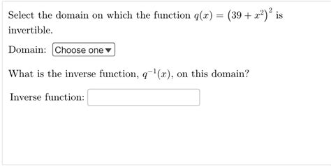 Solved Select The Domain On Which The Function Q X 39 X2 2
