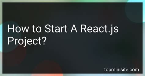 How To Start A Reactjs Project In 2024
