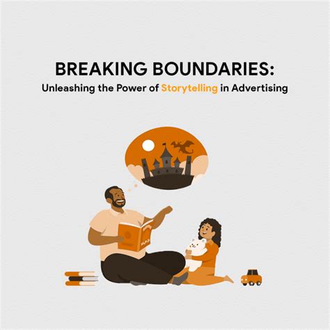 Breaking Boundaries Unleashing The Power Of Storytelling In Advertising