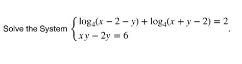 Solved Log4 X2y Log4 X Y2 2xy2y 6 Chegg Com