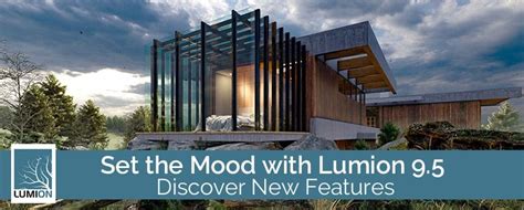Set The Mood With Lumion 9 5 New Features R Lumion