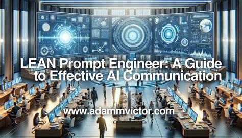 Lean Prompt Engineer A Guide To Effective Ai Communication By Adam M Victor Author A I