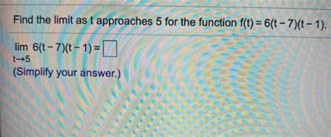 Solved Find The Limit As T Approaches 5 For The Function