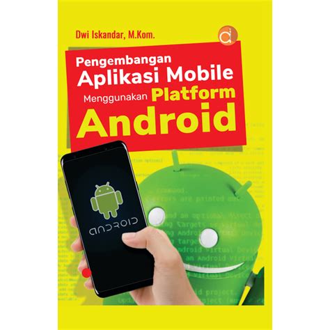 Jual Deepublish Buku Pengembangan Aplikasi Mobile Menggunakan