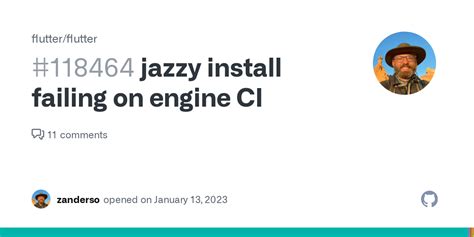 Jazzy Install Failing On Engine Ci · Issue 118464 · Flutterflutter · Github