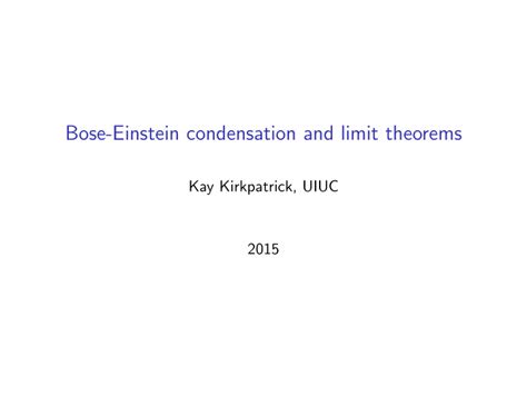 Ppt Bose Einstein Condensation And Limit Theorems Kay Kirkpatrick