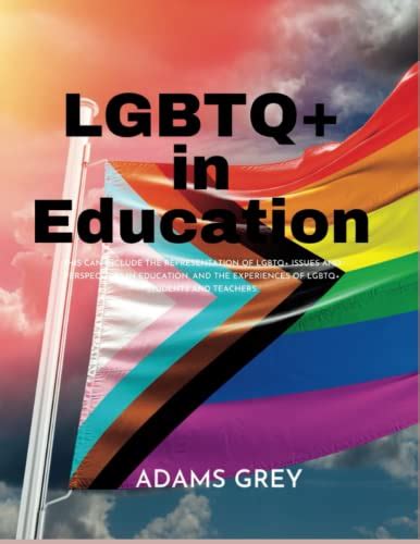 Lgbtq In Education This Can Include The Representation Of Lgbtq