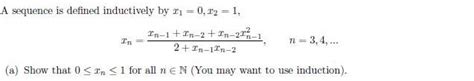 solved a sequence is defined inductively by x1 0 x2 1