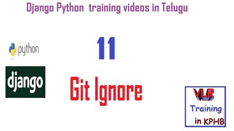 How To Use Git Ignore File In Django Python Telugu VLR Training Class YouTube