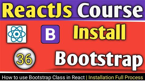 Lecture 36 Complete Reactjs Install Bootstrap In React Bootstrap Install In React