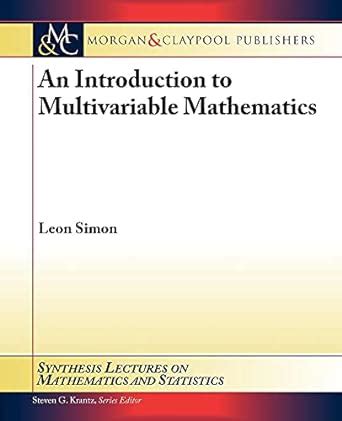 An Introduction To Multivariable Mathematics Synthesis Lectures On