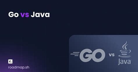 Go Vs Java Choosing The Right Language For Your Projects