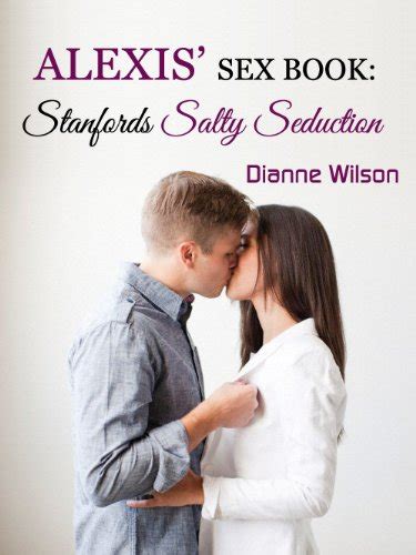 Alexis Sex Book Stanford S Salty Seduction Short Story Book In The Series Alexis Sex