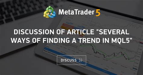 Discussion Of Article Several Ways Of Finding A Trend In Mql5 Trend