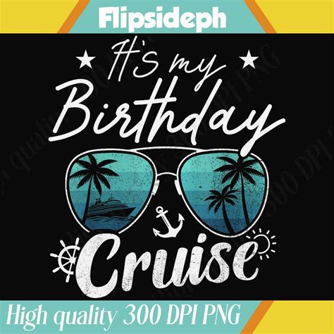 Its My Birthday Cruise Png Its My Birthday Cruise 2026 Png Funny