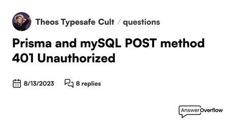 Prisma And Mysql Post Method 401 Unauthorized Theos Typesafe Cult