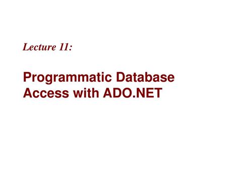 Ppt Lecture 11 Programmatic Database Access With Adonet Powerpoint