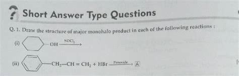 Short Answer Type Questionsq 1 Draw The Structure Of Major Monohalo Pro