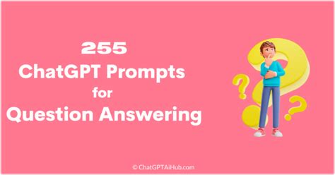 255 Perfect Chatgpt Prompts For Question Answering Gain Knowledge Instantly Chat Gpt Ai Hub